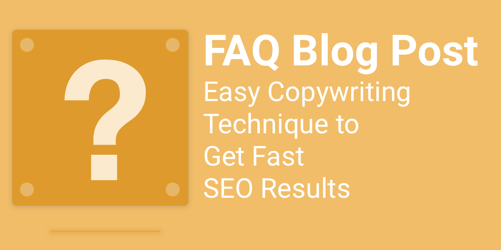 FAQ Blog Post: Easy Copywriting Technique to Get Fast SEO Results ...