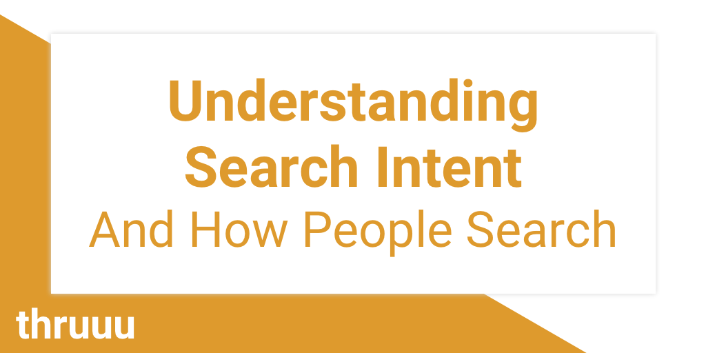 Search Intent: Understanding How People Search